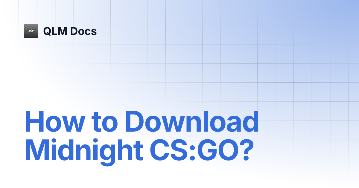 How to Download Midnight CS:GO? | QLM Docs