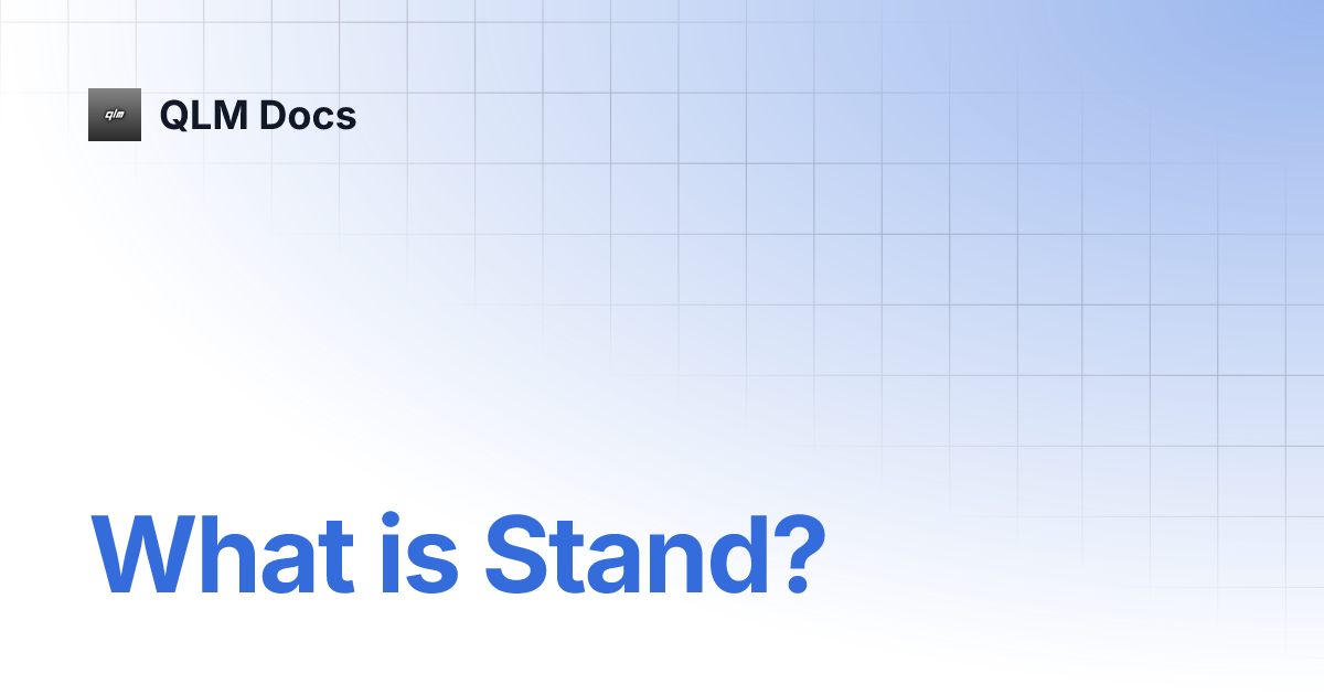 What is Stand? | QLM Docs