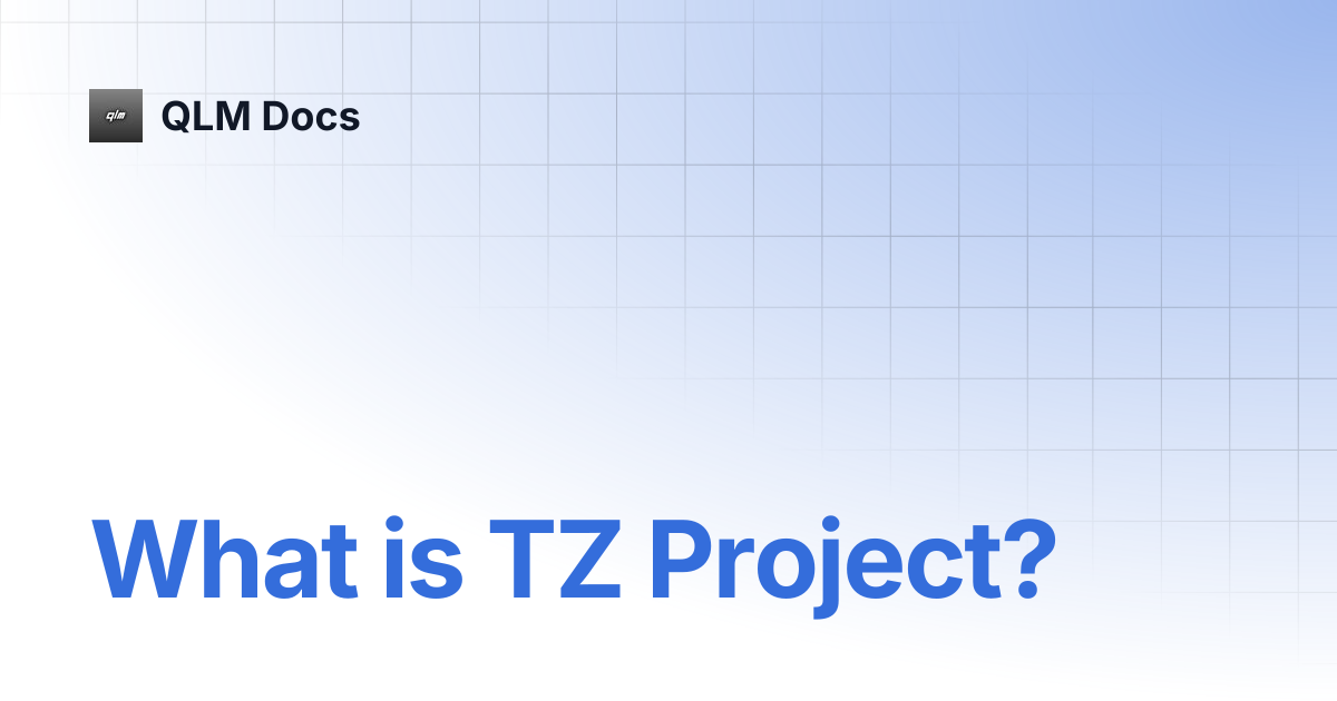 What is TZ Project? | QLM Docs