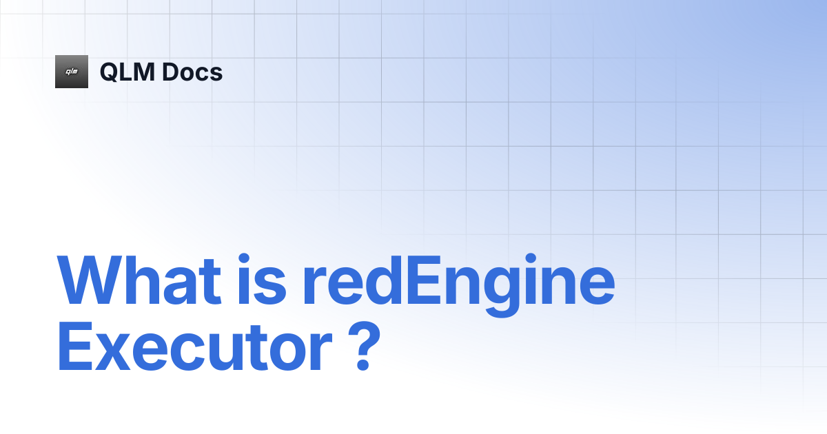 What is redEngine Executor ? | QLM Docs