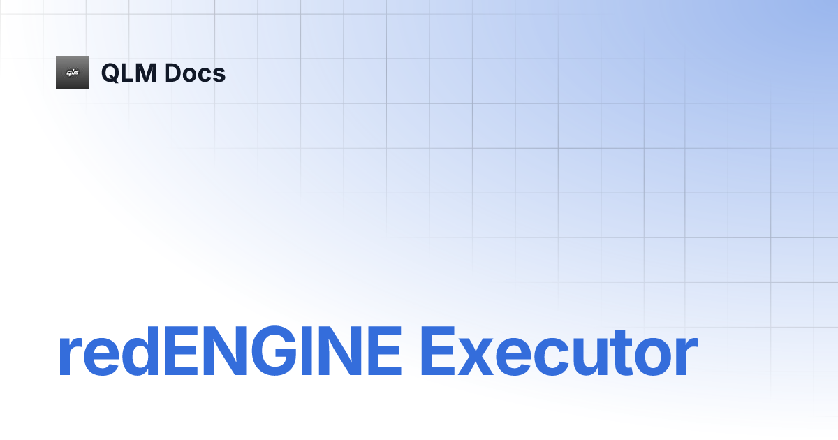 redENGINE Executor | QLM Docs